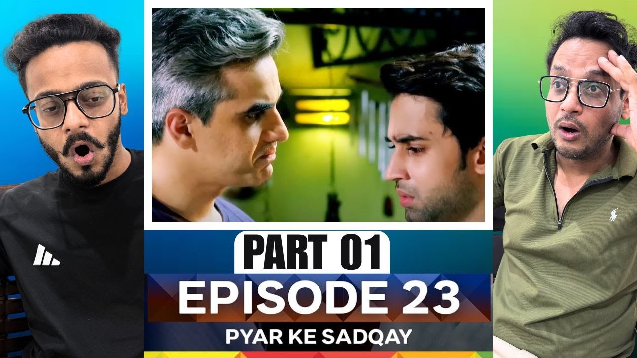 Pyar Ke Sadqay EP-23 | Part 01 | Sweet Moments, Big Turns & Heart ...
