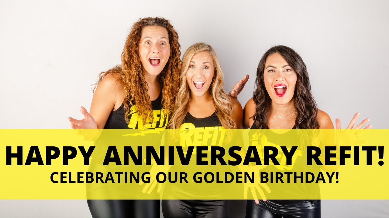 REFIT'S GOLDEN BIRTHDAY ANNIVERSARY! We're Lovin' Eleven! - YouTube