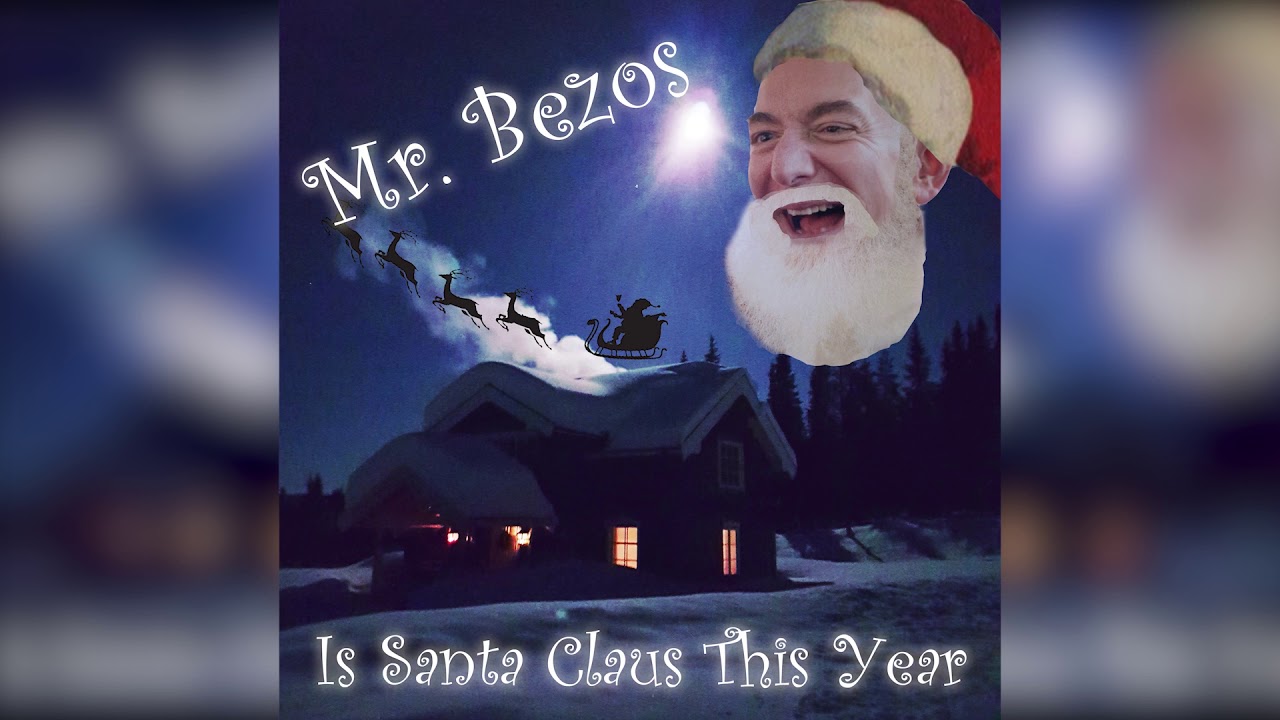 Mr. Bezos Is Santa Claus This Year (Official Audio) - YouTube