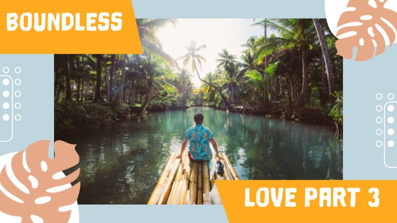 Boundless Love Part 3 - YouTube