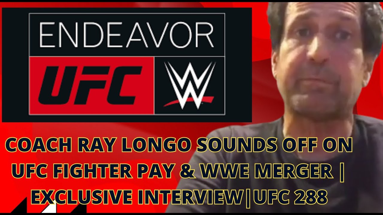 Coach Ray Longo Sounds Off on UFC Fighter Pay & WWE Merger | Exclusive ...