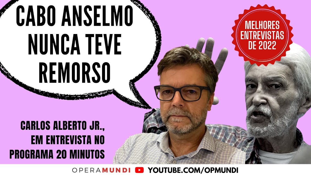 Carlos Alberto Jr: Cabo Anselmo nunca teve remorso - Cortes 20 Minutos ...
