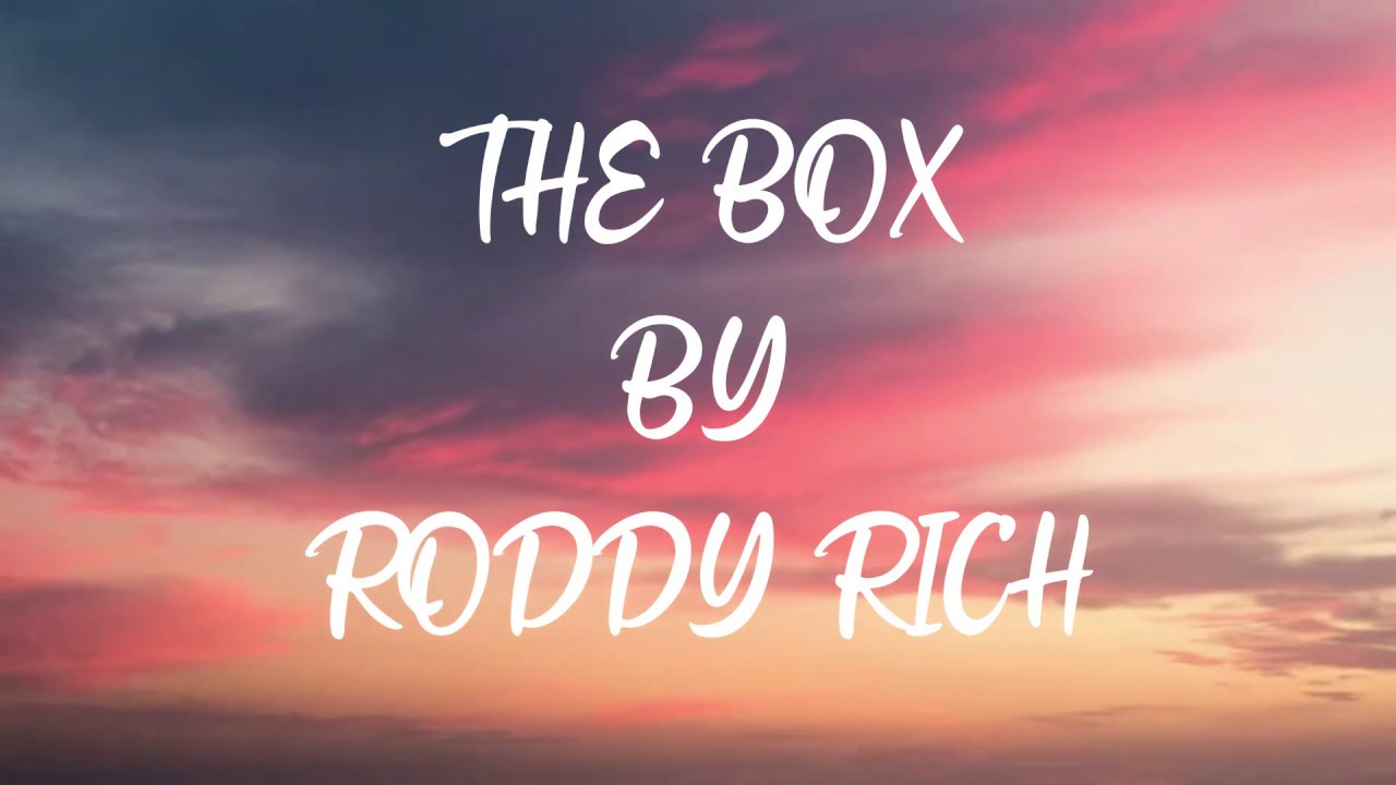 The Box - Roddy Rich (lyrics) - YouTube