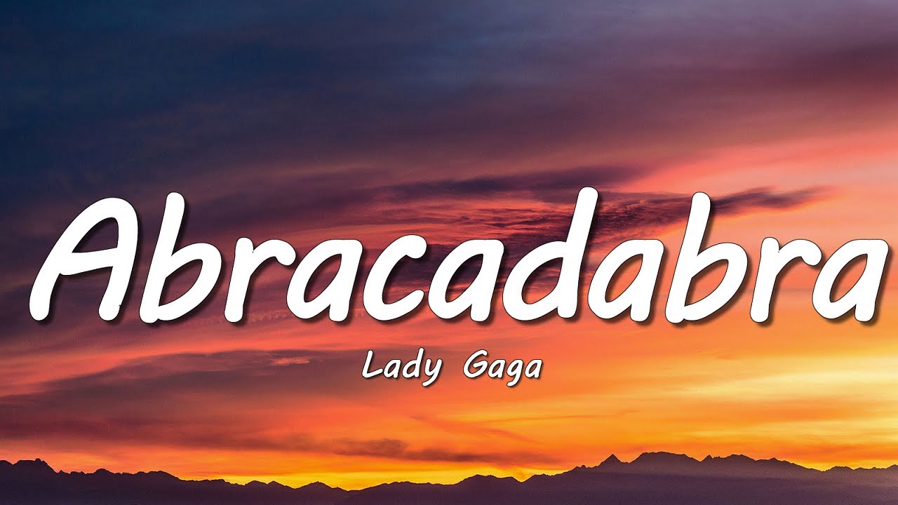 Lady Gaga - Abracadabra (Lyrics) - YouTube