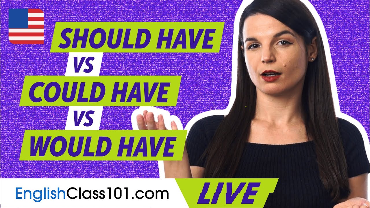How to use "should have," "could have," and "would have" | English ...