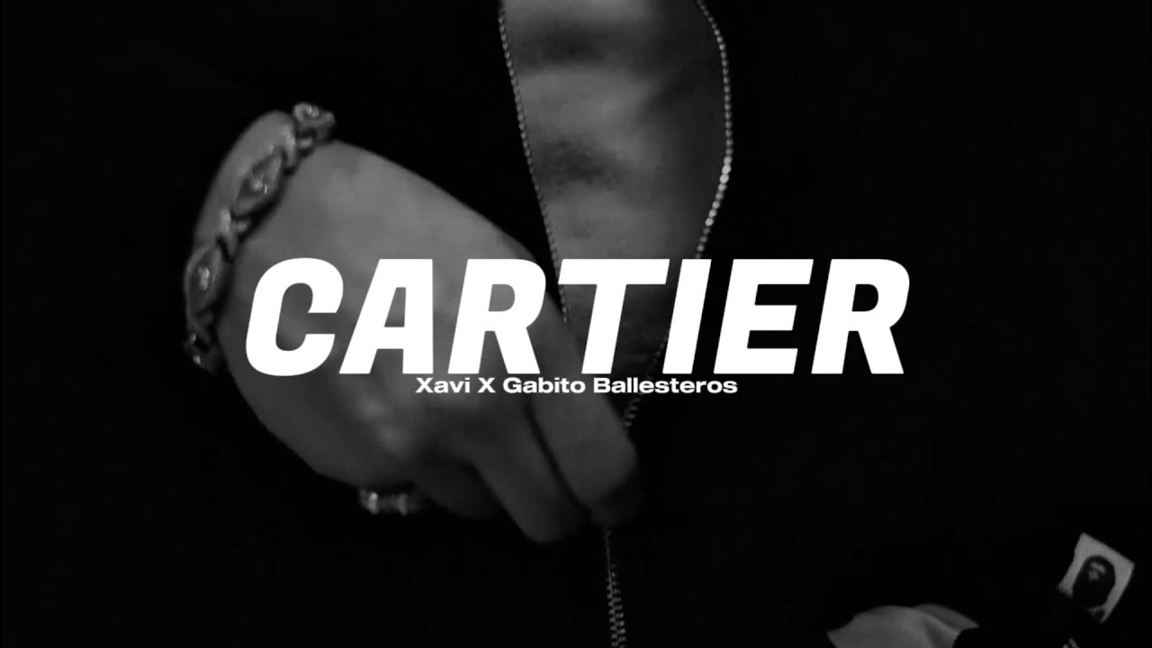 Xavi, Gabito Ballesteros - Cartier (Lyric/Video) - YouTube