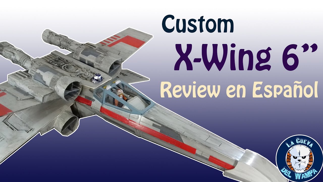 X-Wing 6" Custom - YouTube