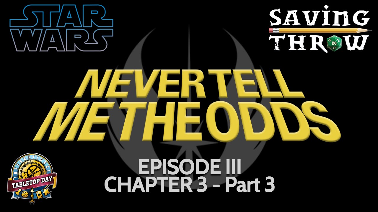Never Tell Me the Odds - Episode III, Chapter 3, Part 3 - YouTube