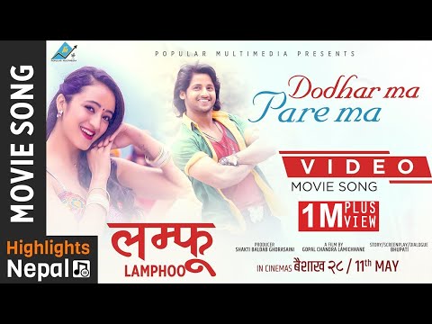 Dodhar Dodharma Pare Ma - New Nepali Movie LAMPHOO Video Song | Kabir Khadka, Mariska Pokhrel
