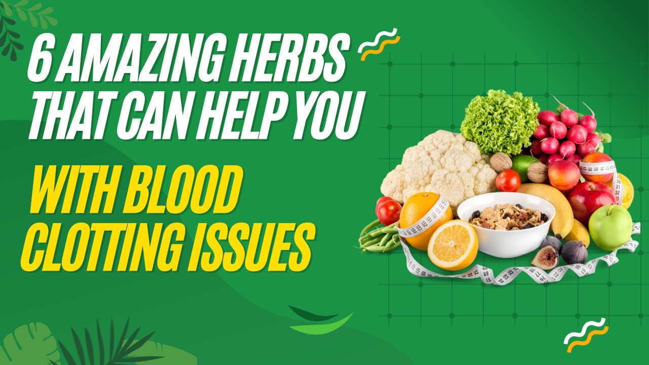 How to Prevent and Treat Blood Clots Naturally with These 6 Herbs ...