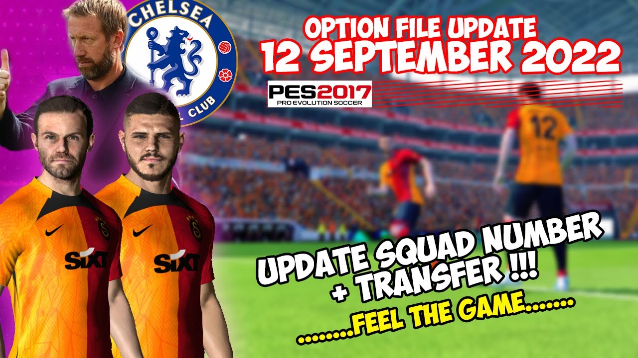 OPTION FILE PES 2017 TERBARU 12 SEPTEMBER 2022 UPDATE TRANSFER & NUMBER ...