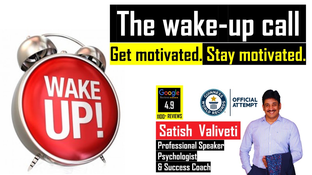 THE WAKE-UP CALL _ GET MOTIVATED STAY MOTIVATED _ Satish Valiveti - YouTube