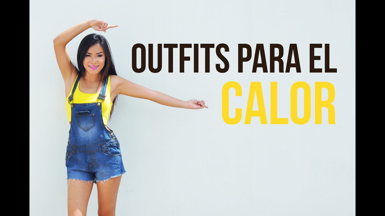 OUTFITS PARA EL CALOR - YouTube