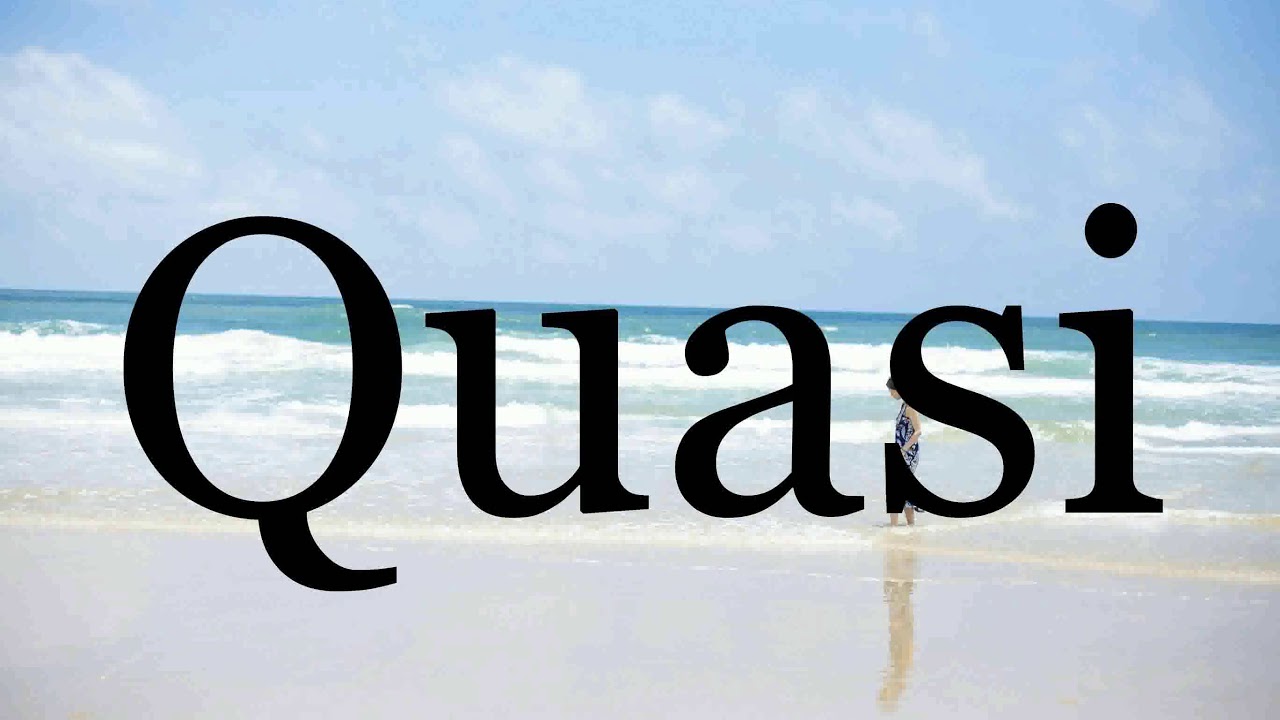 How To Pronounce Quasi🌈🌈🌈🌈🌈🌈Pronunciation Of Quasi - YouTube