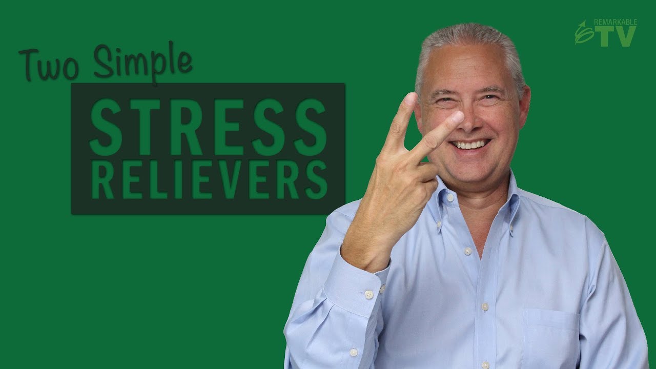Two Simple Stress Relievers - Remarkable TV - YouTube