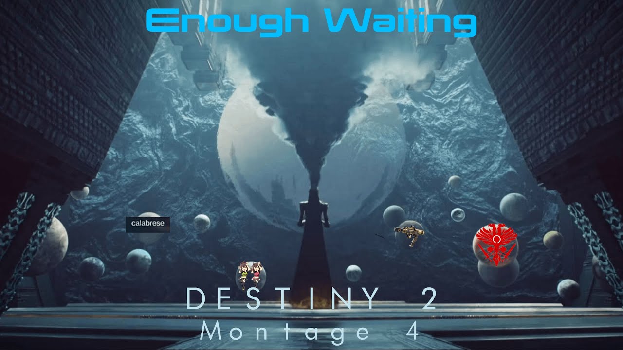 Enough Waiting! Destiny 2 Montage 4 - YouTube
