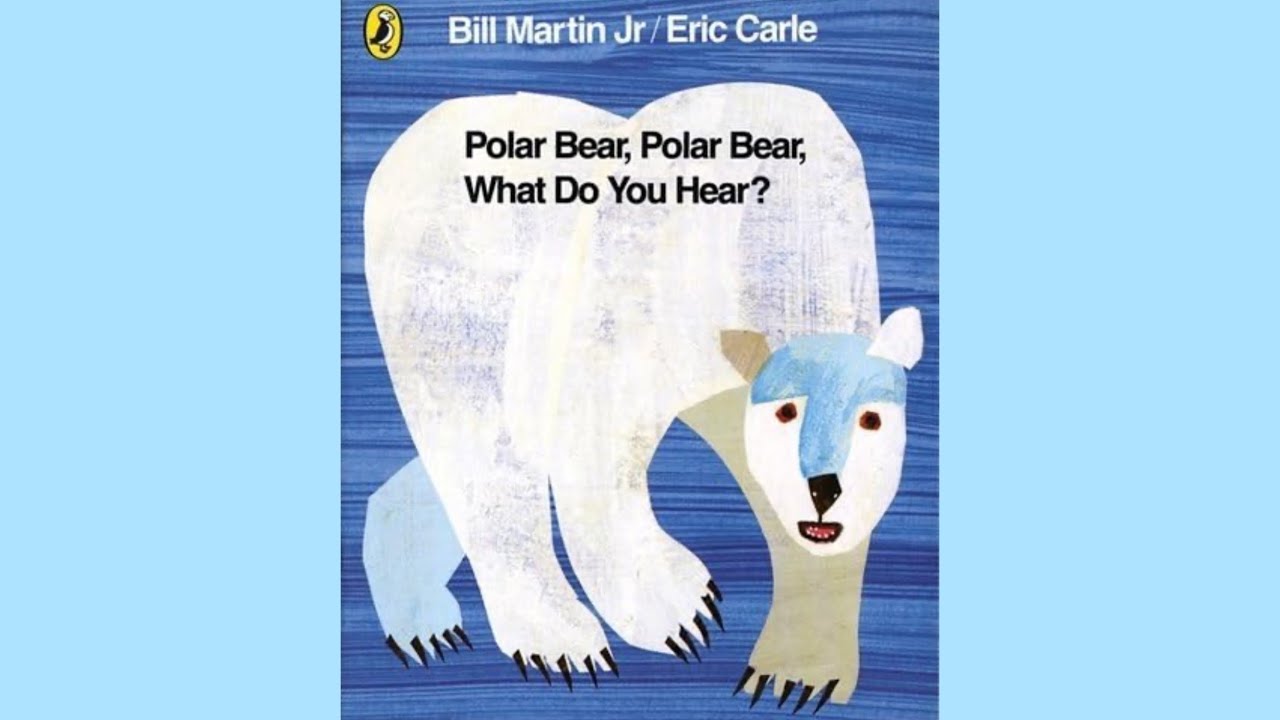 Polar Bear, Polar Bear, What Do You Hear? By Eric Carle and Bill Martin ...
