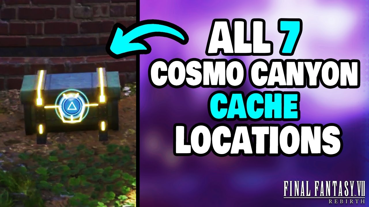 ALL 7 Cosmo Canyon CACHE Locations in Final Fantasy 7 Rebirth (ALL 16 ...
