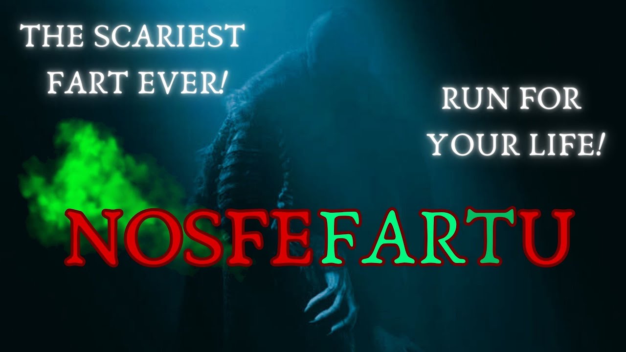 NOSFEFARTU. THE SCARIEST FART EVER! #funny #nosferatu #scary #meme ...