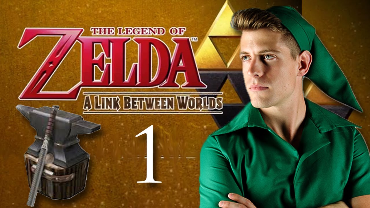 Legend of Zelda: A Link Between Worlds (Part 1) SON OF A BLACKSMITH ...