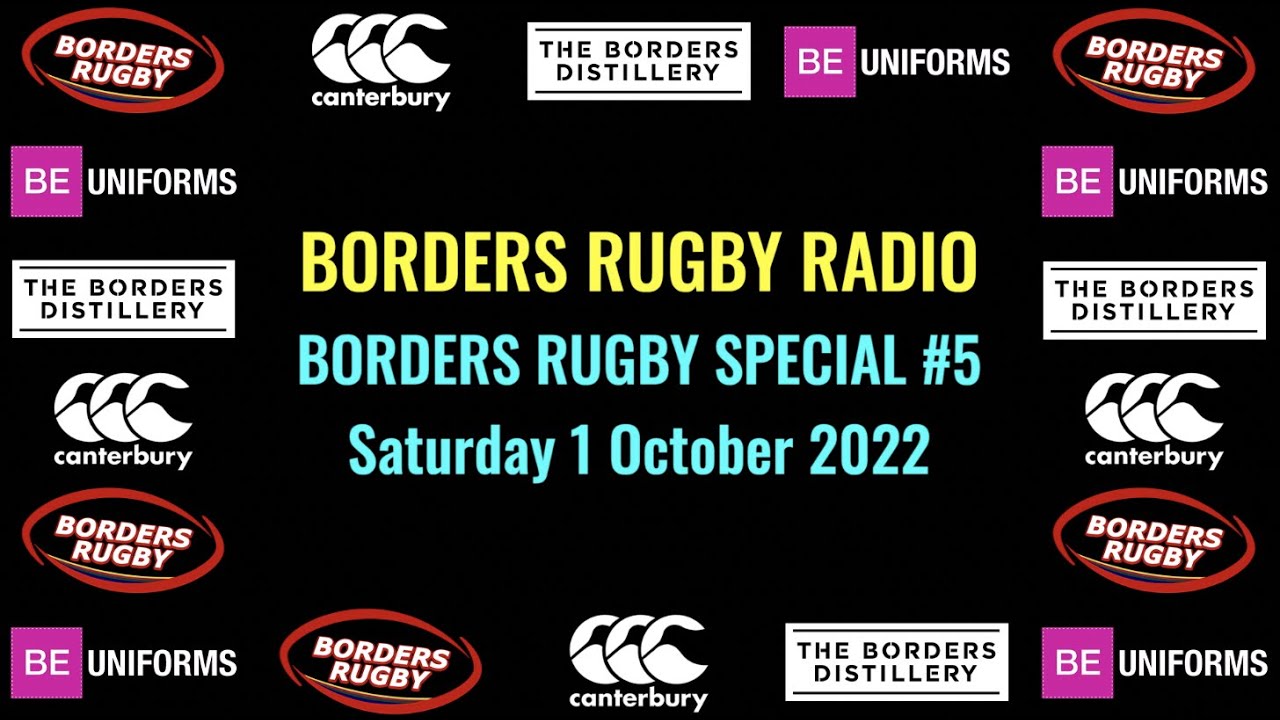 BORDERS RUGBY SPECIAL RADIO SHOW - EDITION 5 - 1.10.22 - YouTube