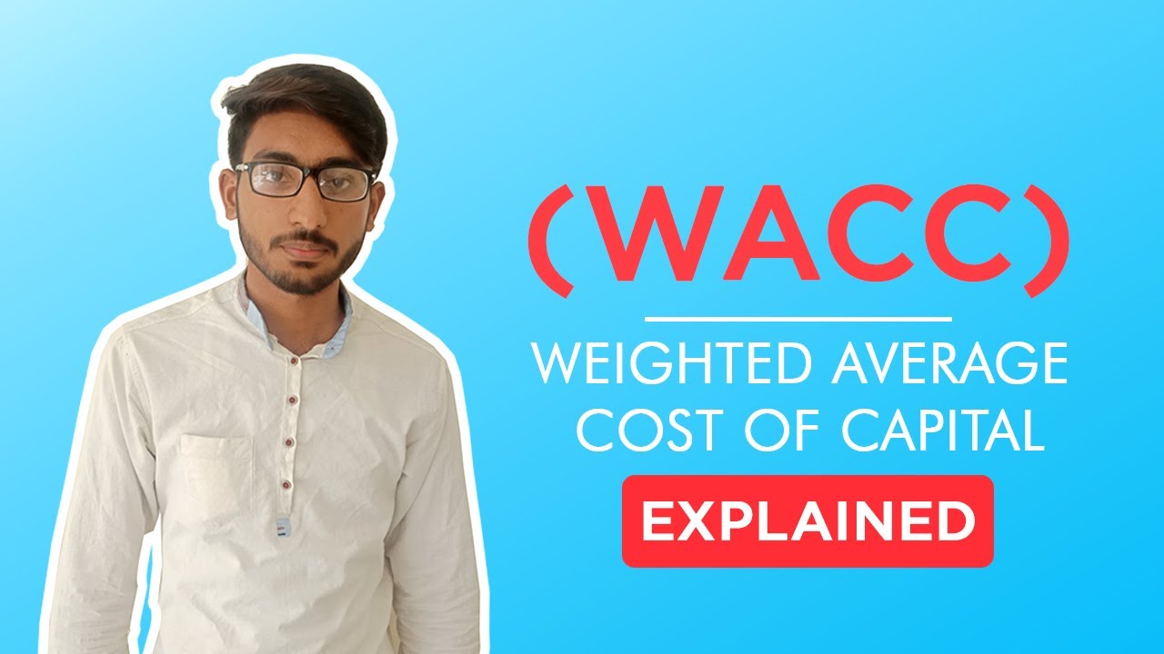 Weighted Average Cost of Capital (WACC) Explained | Commerce Cell - YouTube