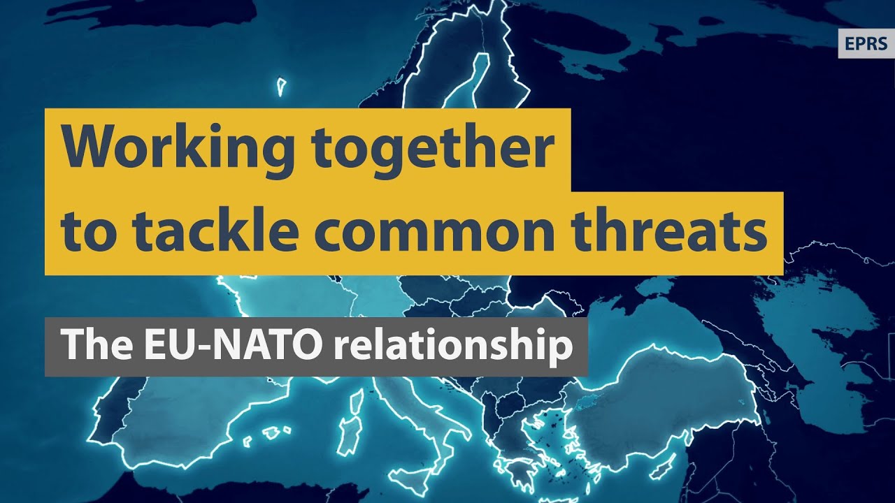 Working together to tackle common threats: The EU-NATO relationship ...