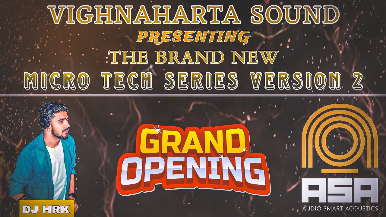 VIGHNAHARTA SOUND | BRAND NEW MICROTECH SERIES V2 GRAND OPENING BY A.S.A UNRELEASED OF DJ'S is ...
