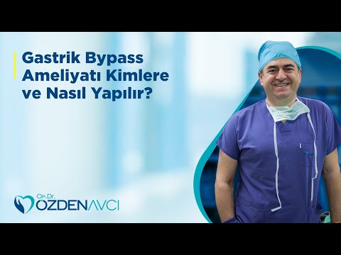 Gastrik Bypass Ameliyatı Nedir? Gastrik Bypass Ameliyatı Nasıl Yapılır? Op. Dr. Özden Avcı
