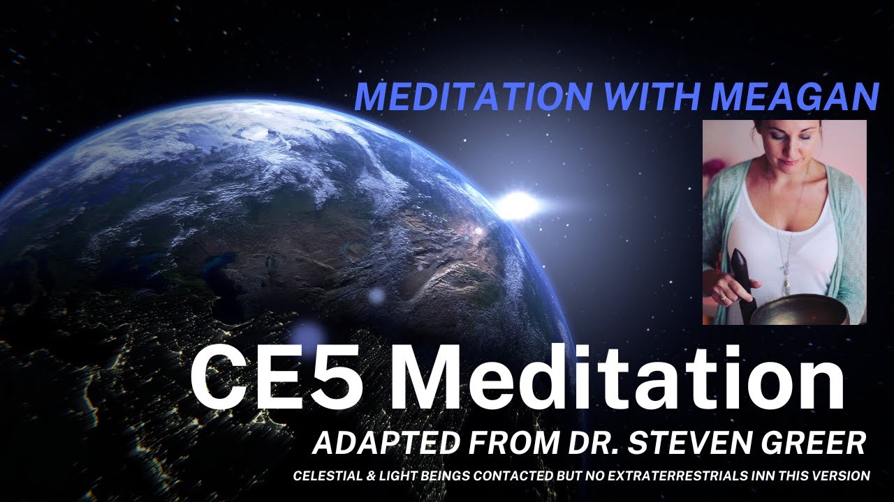 CE5 Meditation adapted from Dr Steven Greer | Meditation to connect ...