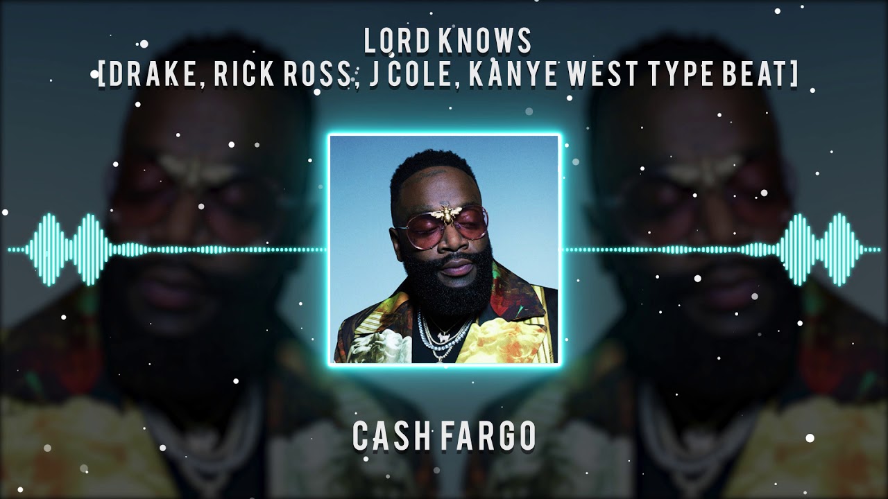 [FREE] Lord Knows [Drake, Rick Ross, J Cole, Kanye West Type Beat ...
