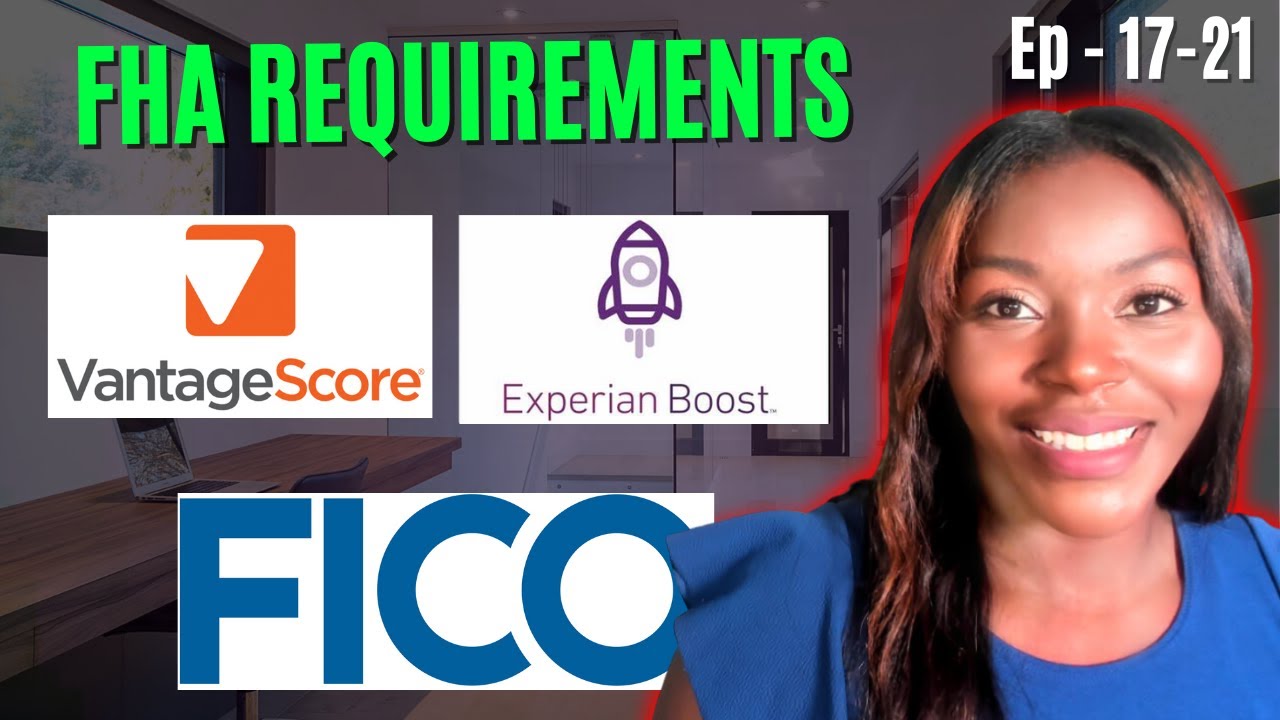 VantageScore, FICO, Experian Boost, Fannie Mac, and FHA Requirements ...