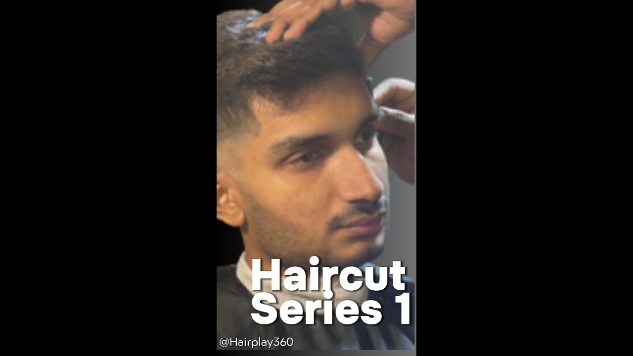 Haircut Series 1 @Hairplay360 - YouTube