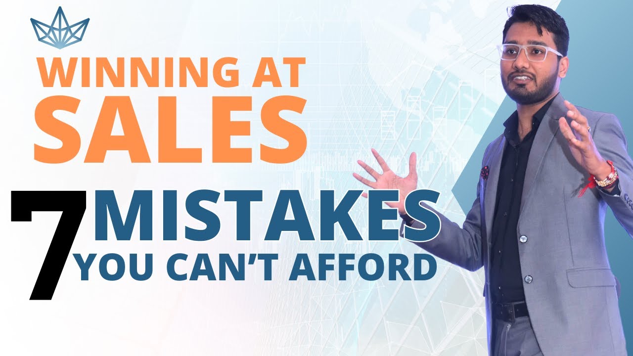 Mastering Sales: Avoid These 7 Costly Mistakes - YouTube