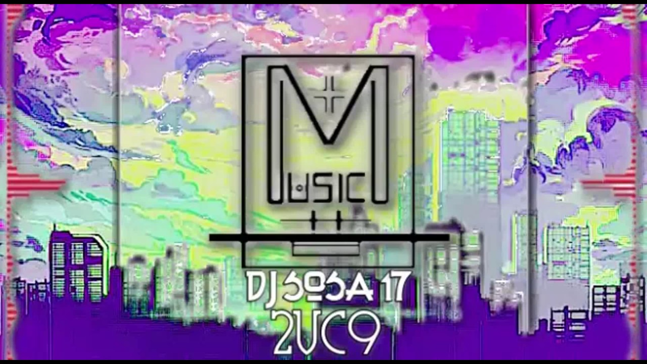 DJ SOSA 17 - 2VC9 - YouTube