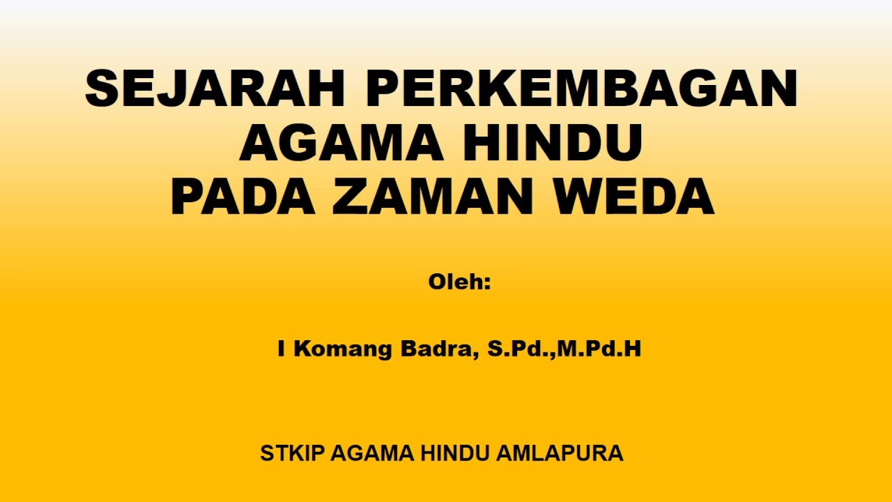 SEJARAH AGAMA HINDU ZAMAN WEDA; Part 1 - YouTube