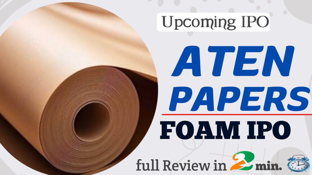 Aten Papers & Foam IPO Review | Upcoming IPO in March 2025 - YouTube