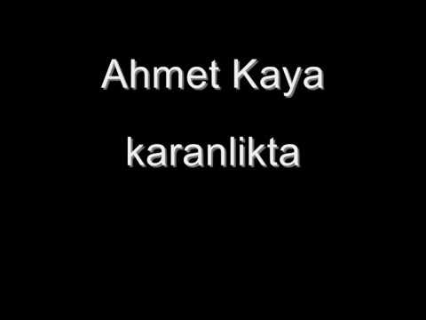 Ahmet kaya karanlıkta