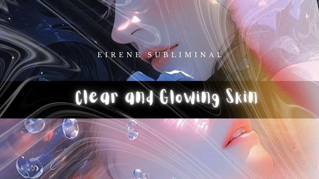 My Skin is Clear and Glowing!!˗ˏˋ ♡ ˎˊ˗ Clear and Glowing Skin ...