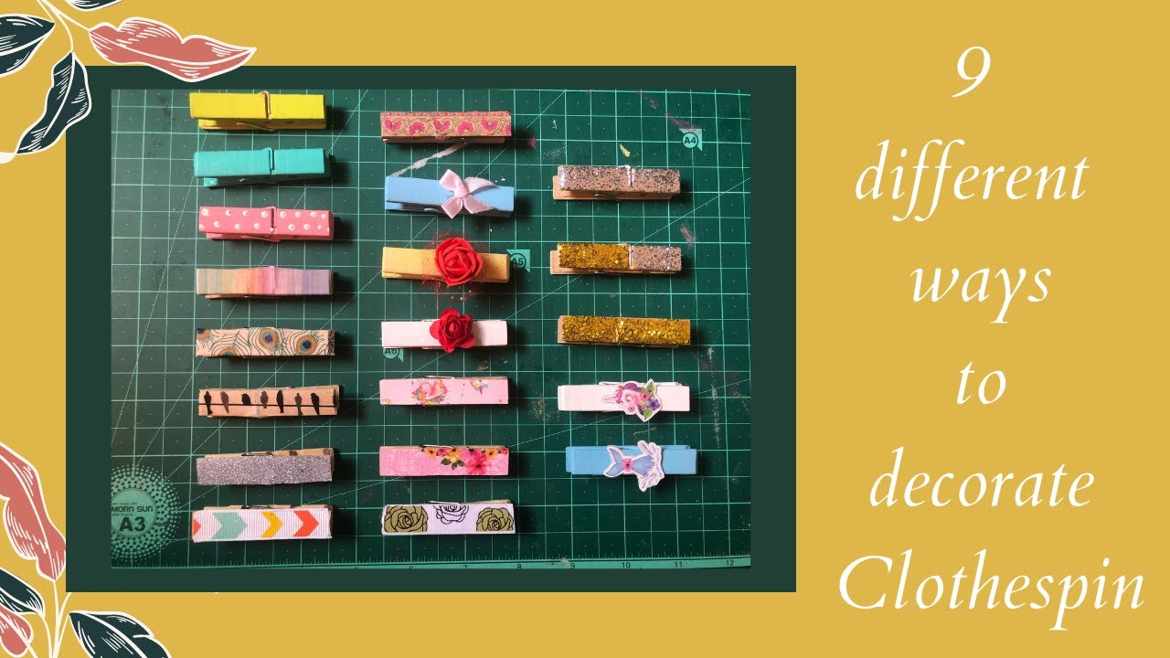 9 different ways to decorate Clothespin | Clothespin crafts - YouTube