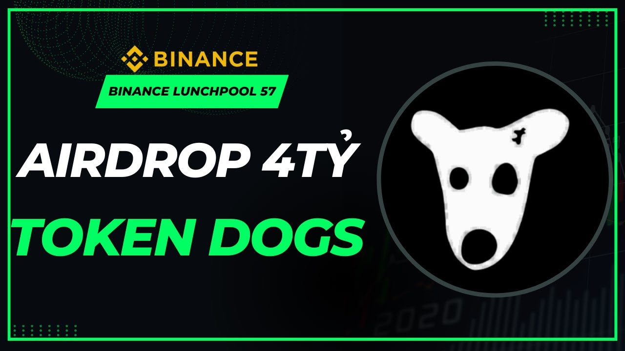 Binance Lunchpool 57 - DOGS | Những điều bạn cần biết về bniance ...