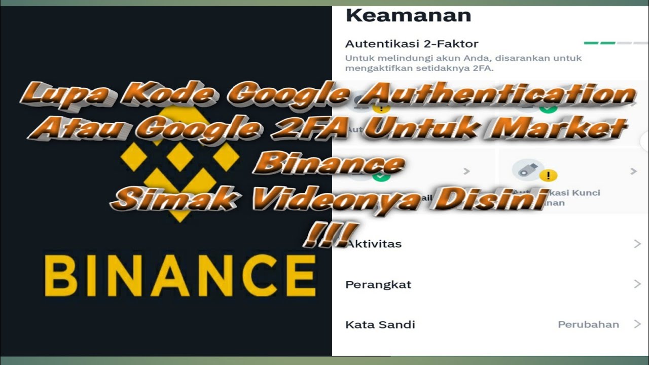 mengatasi lupa kode google Authentication 2af market binance - YouTube
