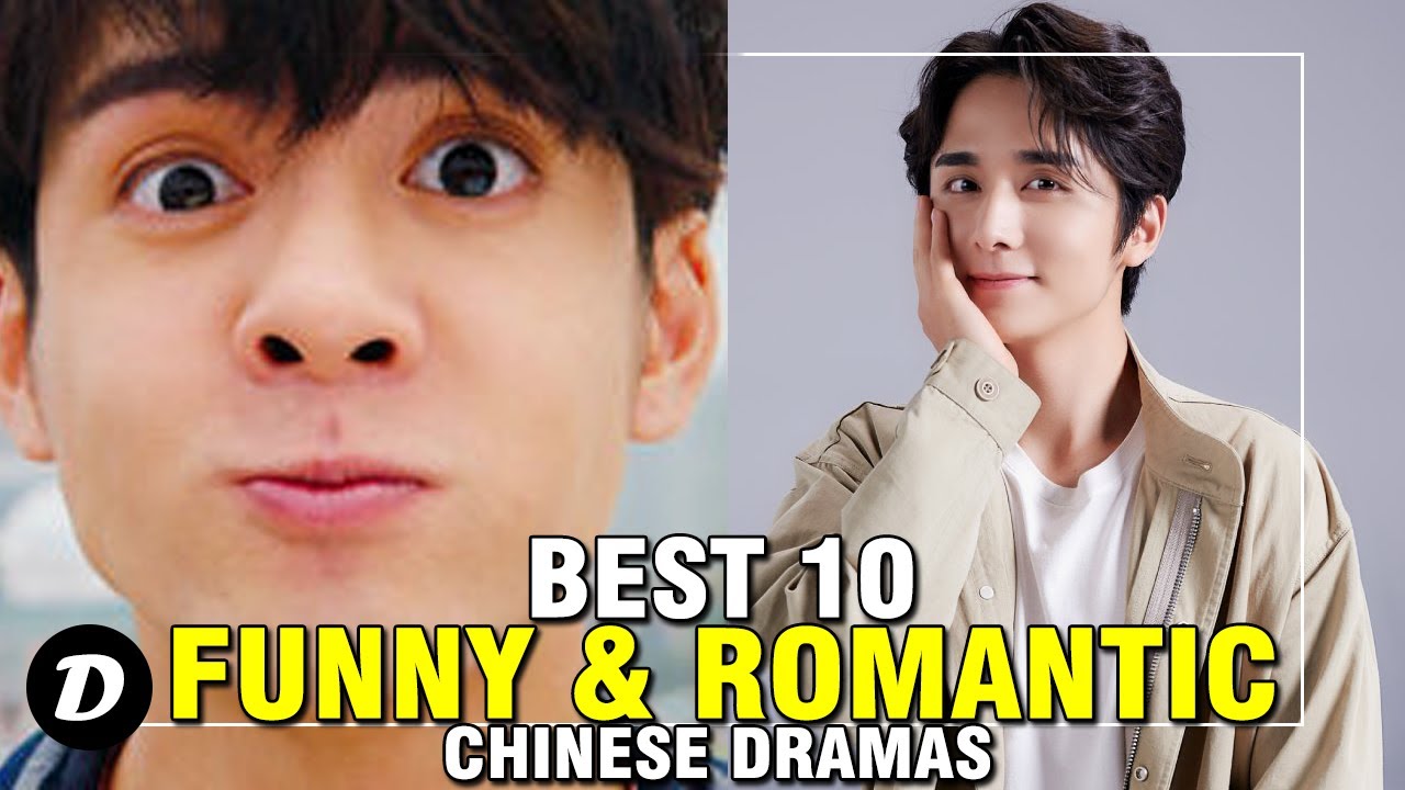 TOP 10 CHINESE DRAMAS WITH FUNNY AND ROMANTIC STORIES - YouTube