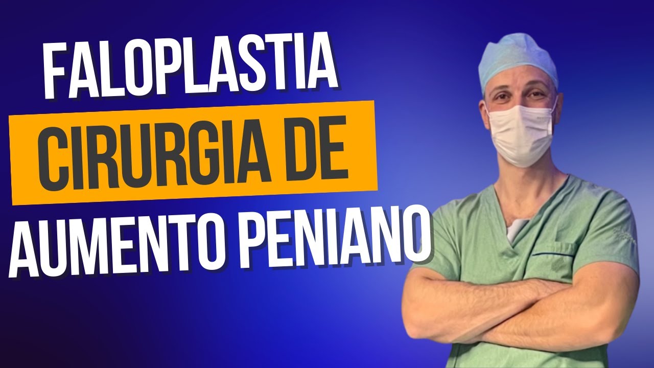 Faloplastia: Cirurgia de Aumento Peniano - YouTube