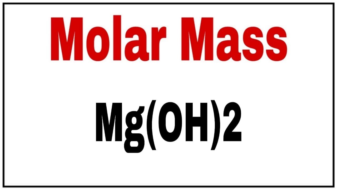 Calculate Molecular Weight Mg OH 2 Molar Mass Magnesium Hydroxide