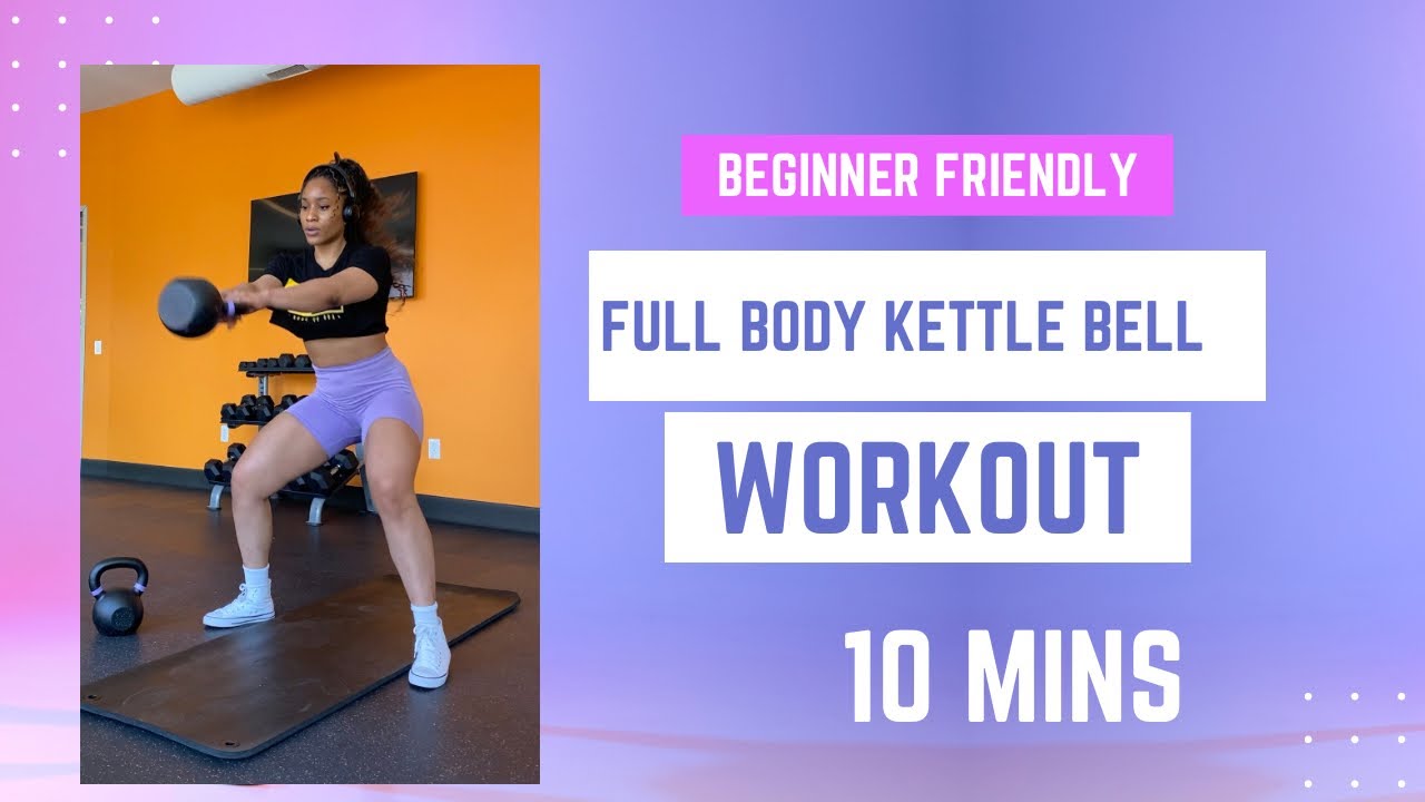 10 Minutes Full Body Kettle Bell Workout (Beginner Friendly) - YouTube