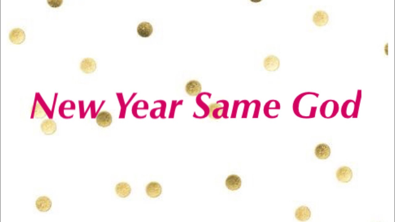 New Year Same God - YouTube