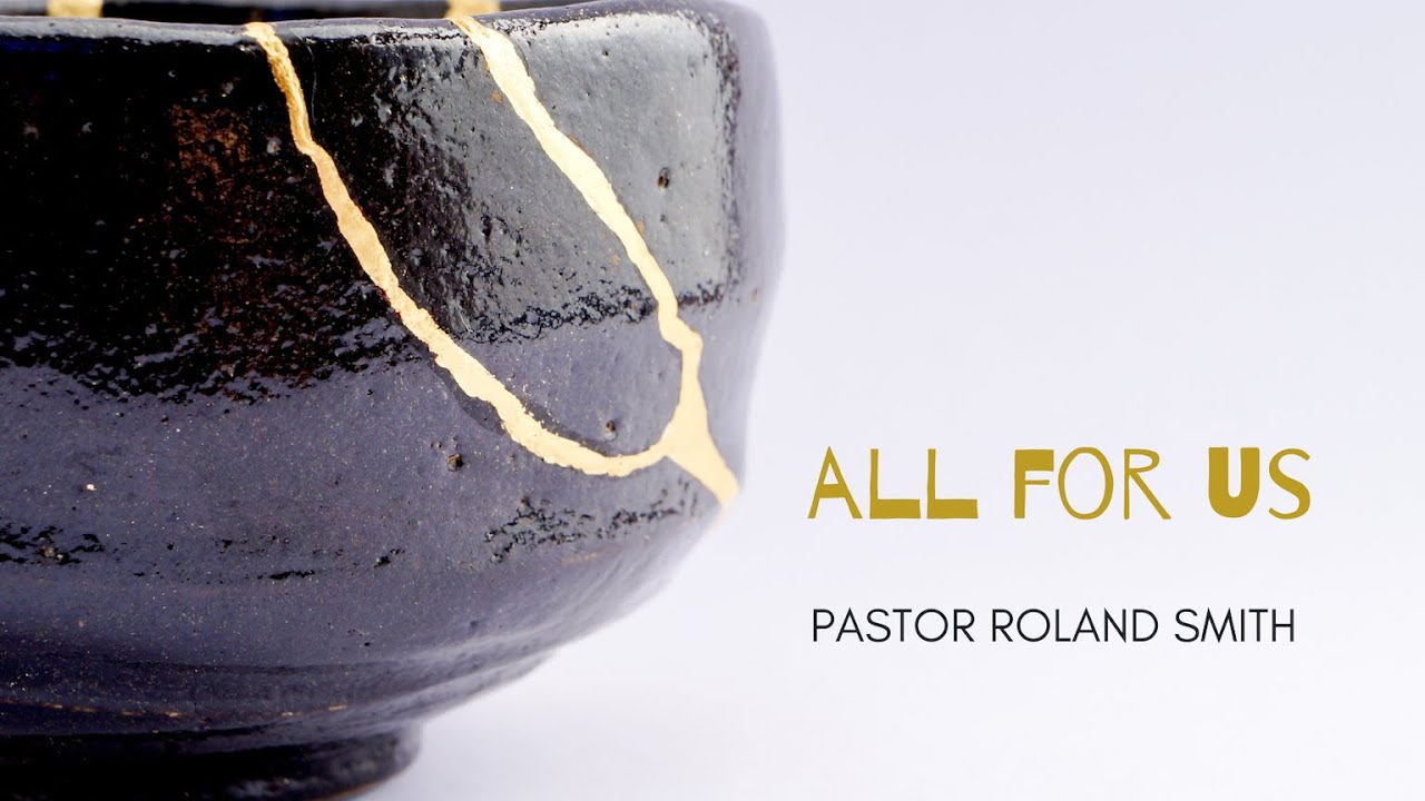 3.21.21 - "All For Us" - Pastor Roland Smith - YouTube