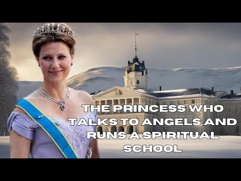 How Princess Märtha Louise of Norway Talks to Angels and Runs a Spiritual School