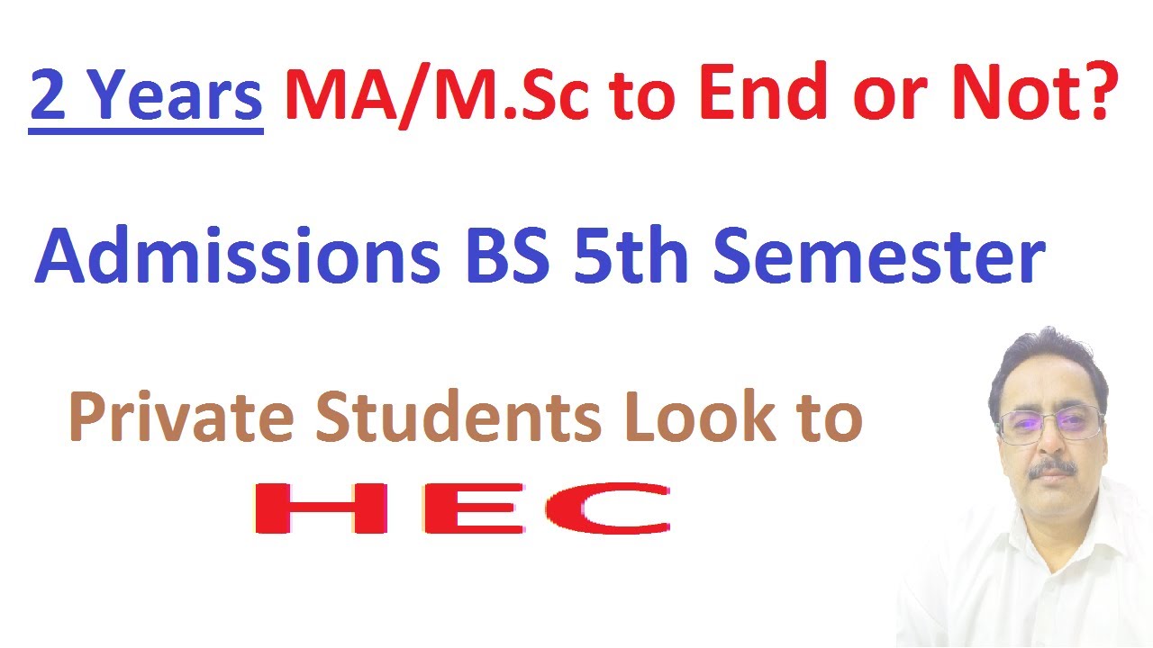 MA/M.Sc Ends or Not | Admissions in BS 5th Semester |What Final News ...